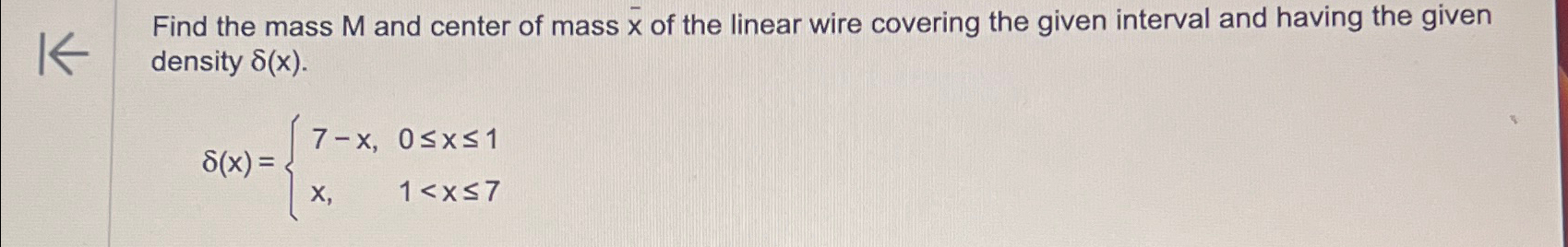 Find the mass M ﻿and center of mass x‾ ﻿of the linear | Chegg.com