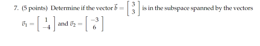 Solved (5 ﻿points) ﻿Determine if the vector vec(b)=[33] ﻿is | Chegg.com