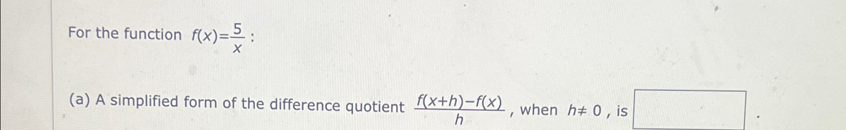 Solved For the function f(x)=5x(a) ﻿A simplified form of the | Chegg.com