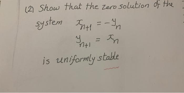 Solved (2) Show that the zero solution of the system Intl = | Chegg.com