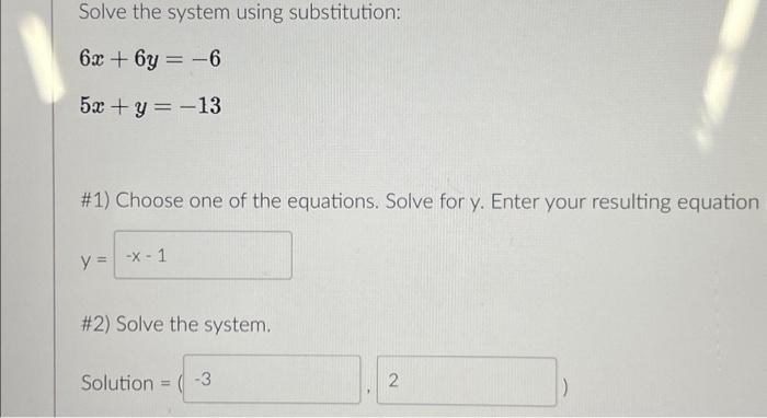 Solved Solve the system using substitution: 6x+6y=-6 5x + y | Chegg.com