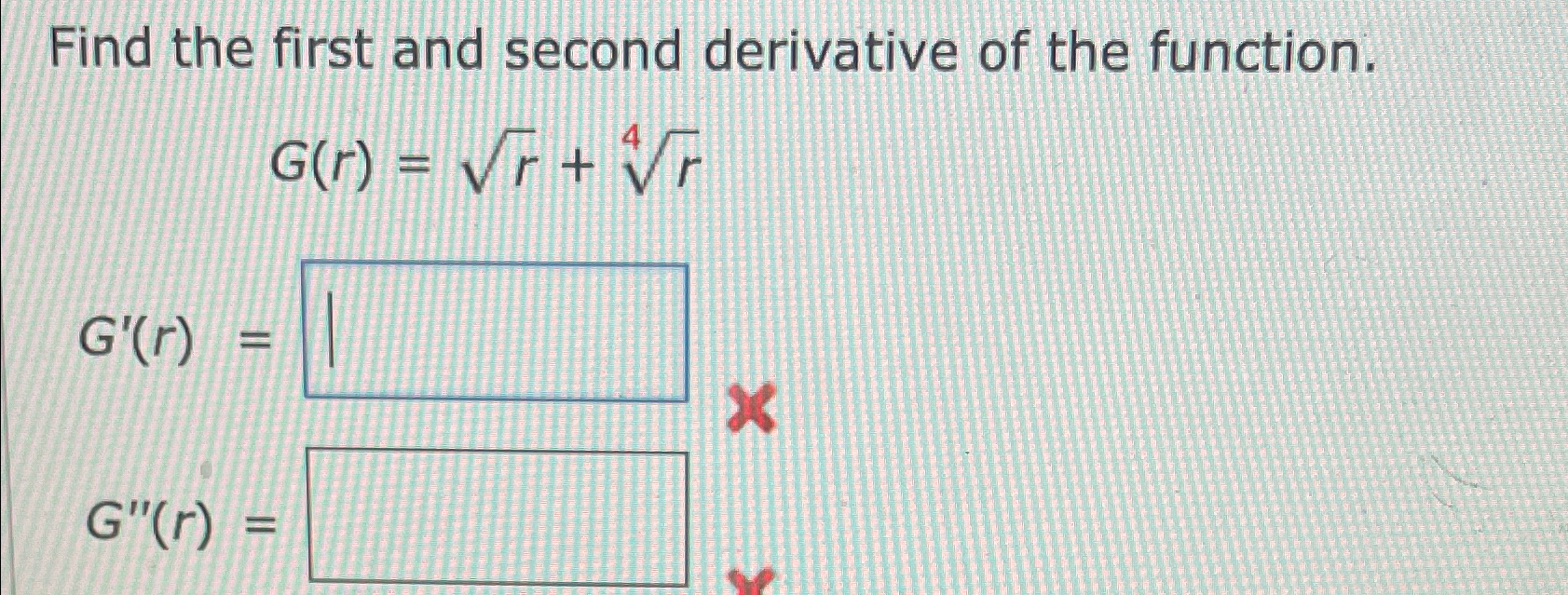 Solved Find the first and second derivative of the | Chegg.com