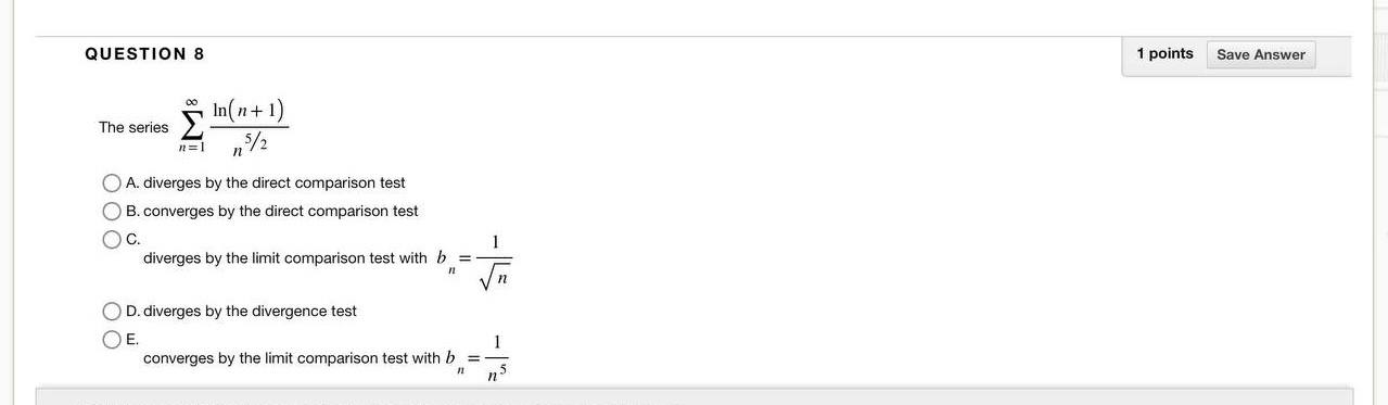 Solved QUESTION 81 ﻿pointsThe series ∑n=1∞ln(n+1)n52A. | Chegg.com