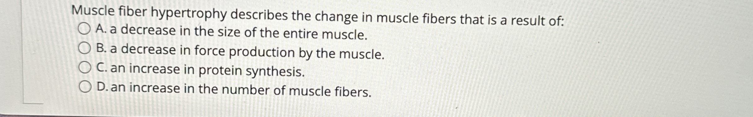Solved Muscle fiber hypertrophy describes the change in | Chegg.com
