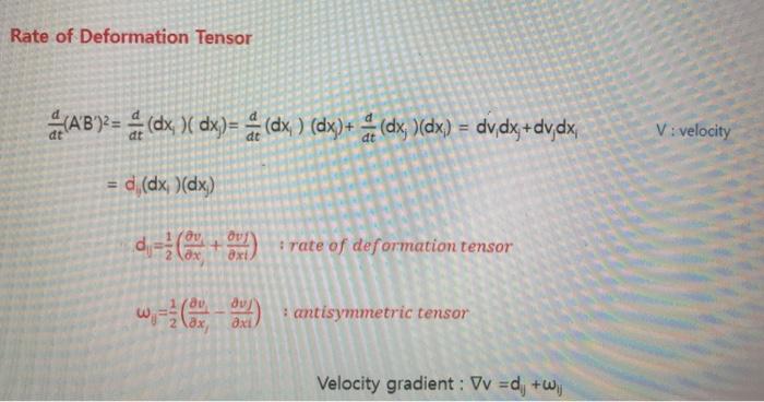 Solved QUESTION: Calculate the rate of deforamtion tensor, | Chegg.com