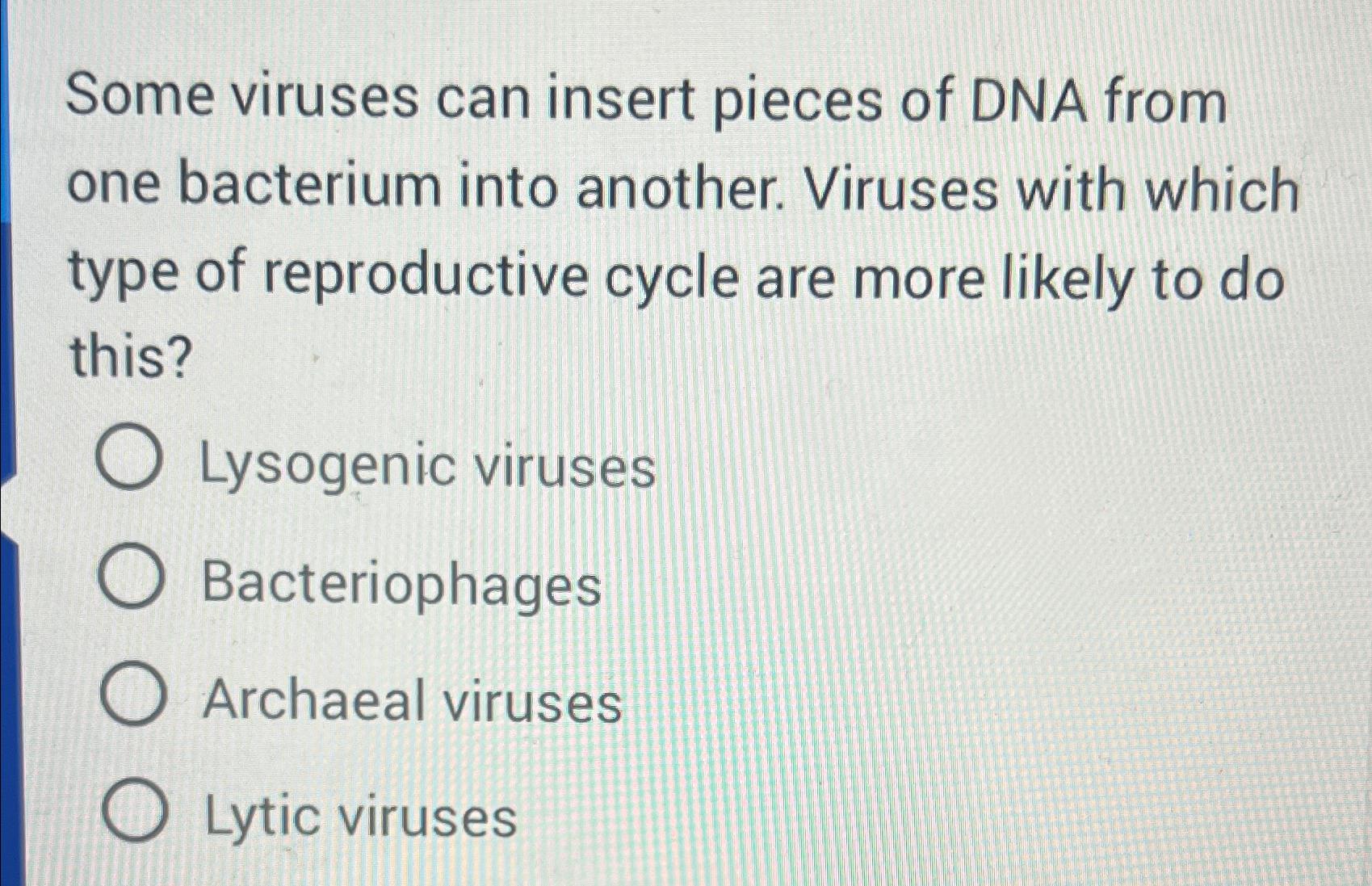 Solved Some viruses can insert pieces of DNA from one | Chegg.com