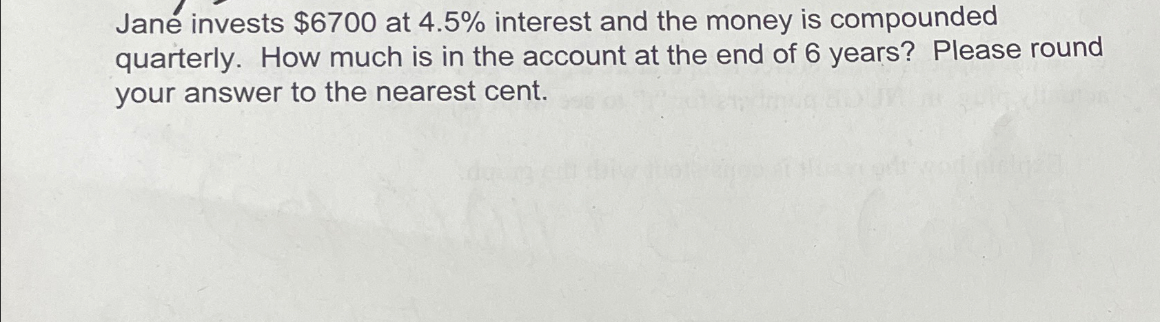 Solved Jane invests $6700 ﻿at 4.5% ﻿interest and the money | Chegg.com