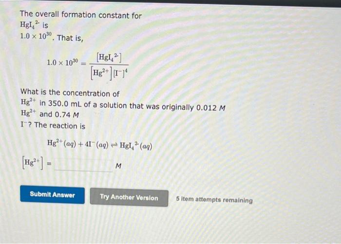 Solved The overall formation constant for HgI42 is 1.0×1030. | Chegg.com