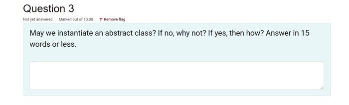 Solved May we instantiate an abstract class? If no, why not? | Chegg.com