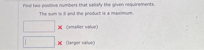 Solved Find two positive numbers that satisfy the given | Chegg.com