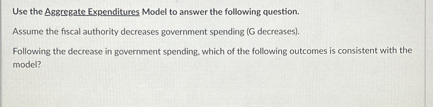 Solved Use the Aggregate Expenditures Model to answer the | Chegg.com