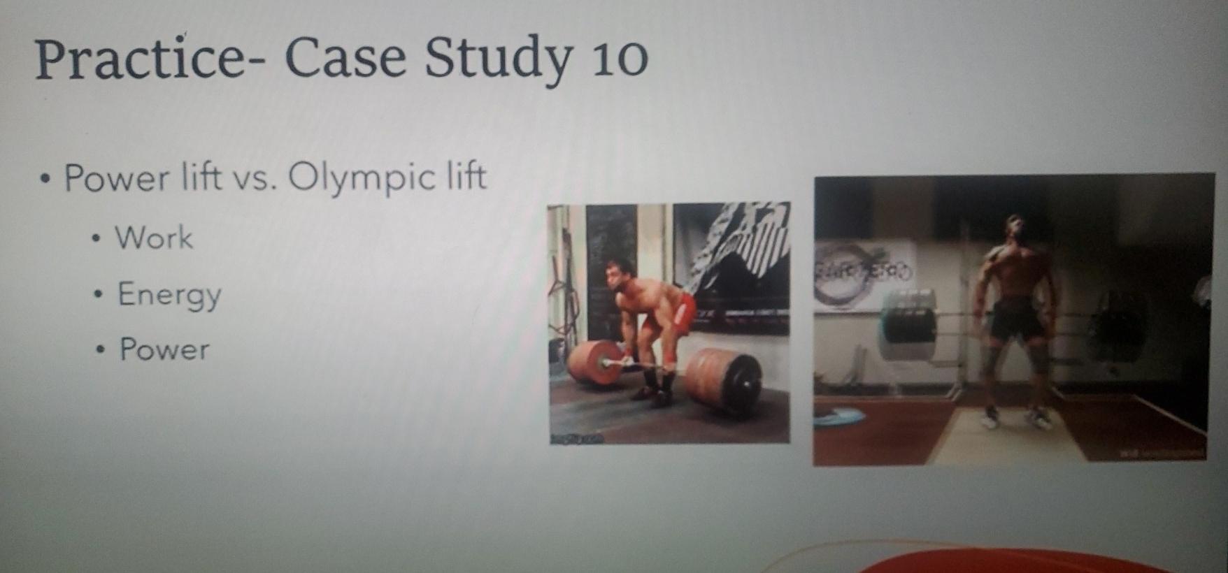 Solved Practice- Case Study 10 Power lift vs. Olympic lift • | Chegg.com