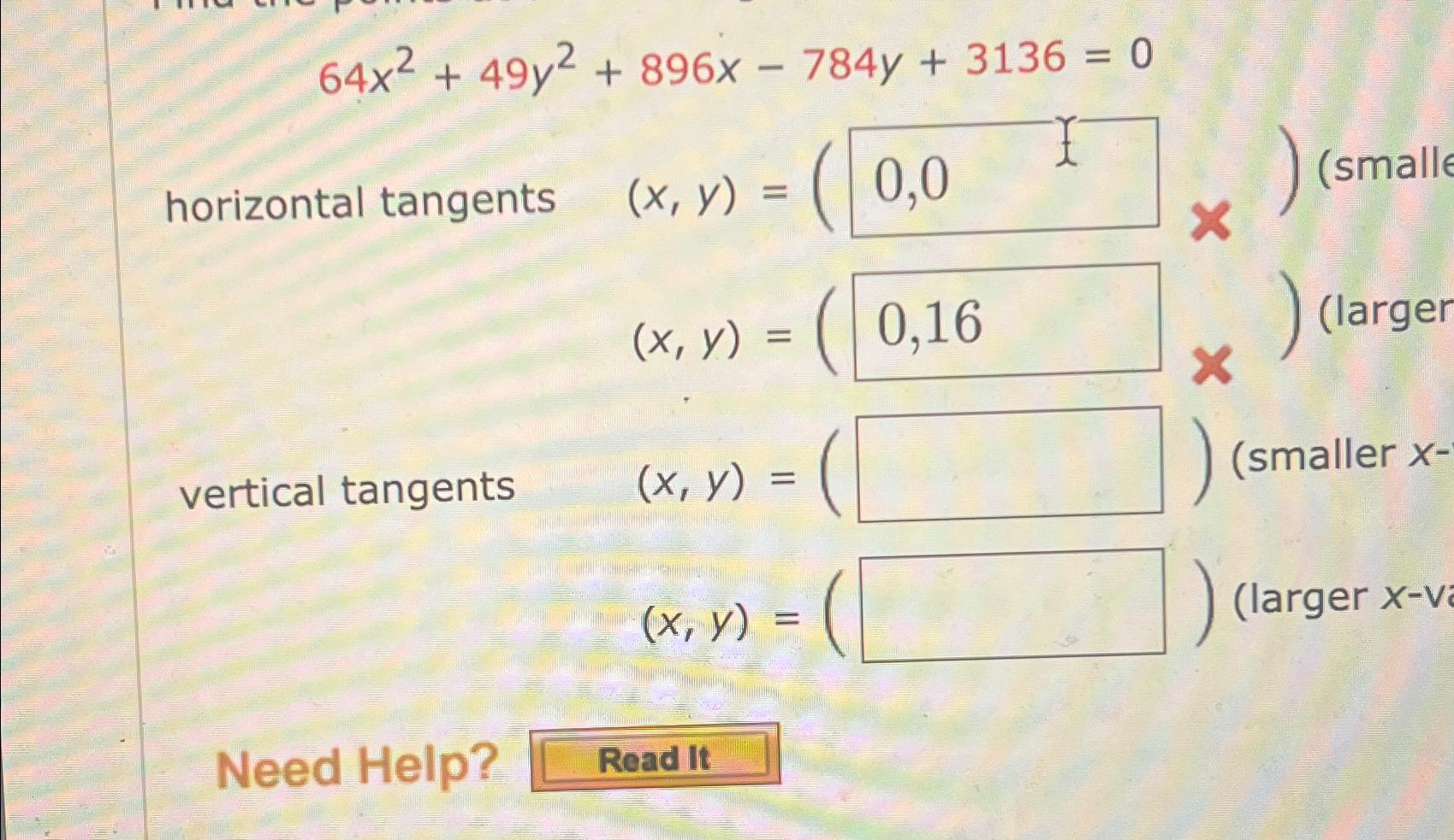 Solved 64x2+49y2+896x-784y+3136=0horizontal tangents | Chegg.com