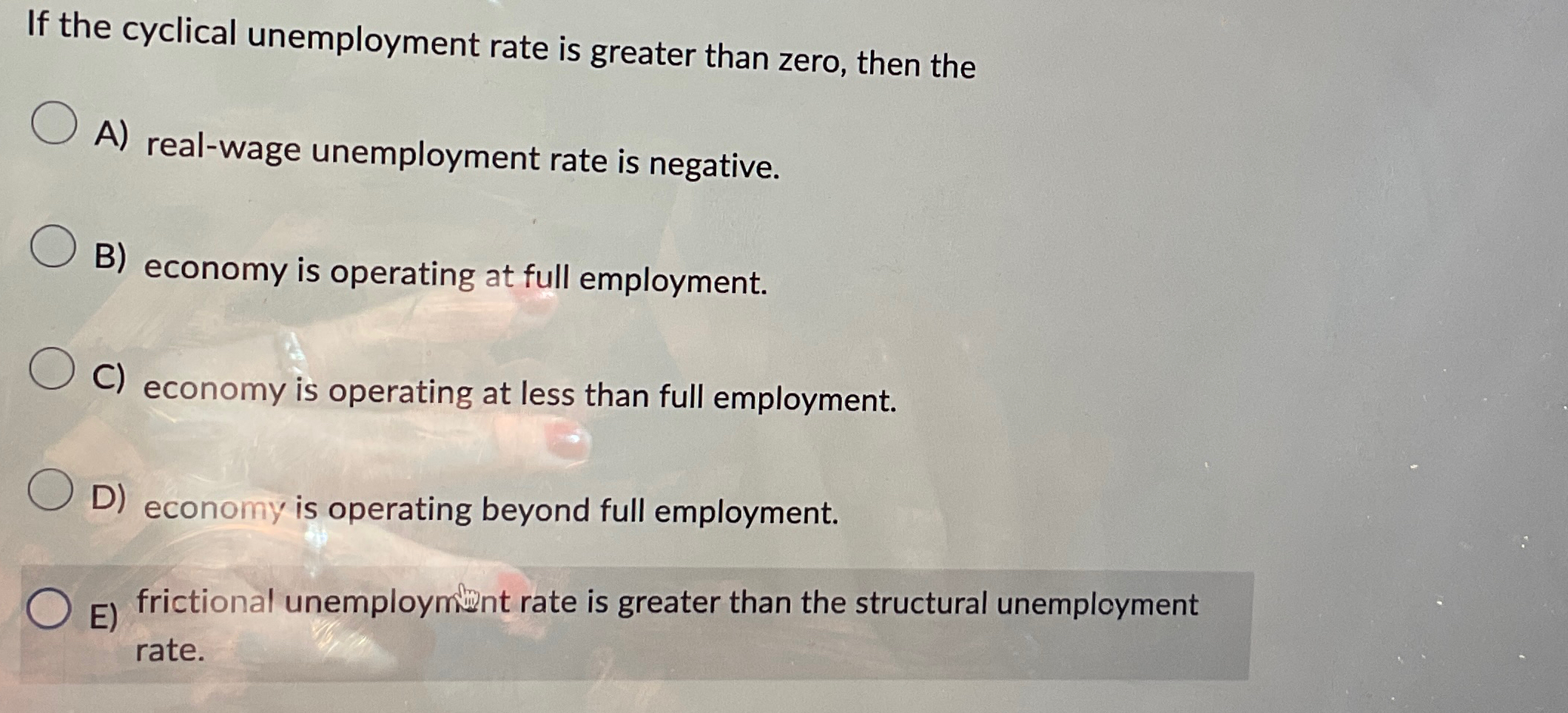 Solved If the cyclical unemployment rate is greater than | Chegg.com