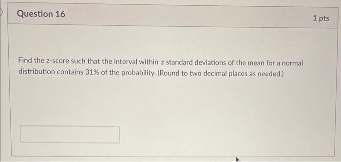 Solved Find the z-score such that the interval within z | Chegg.com
