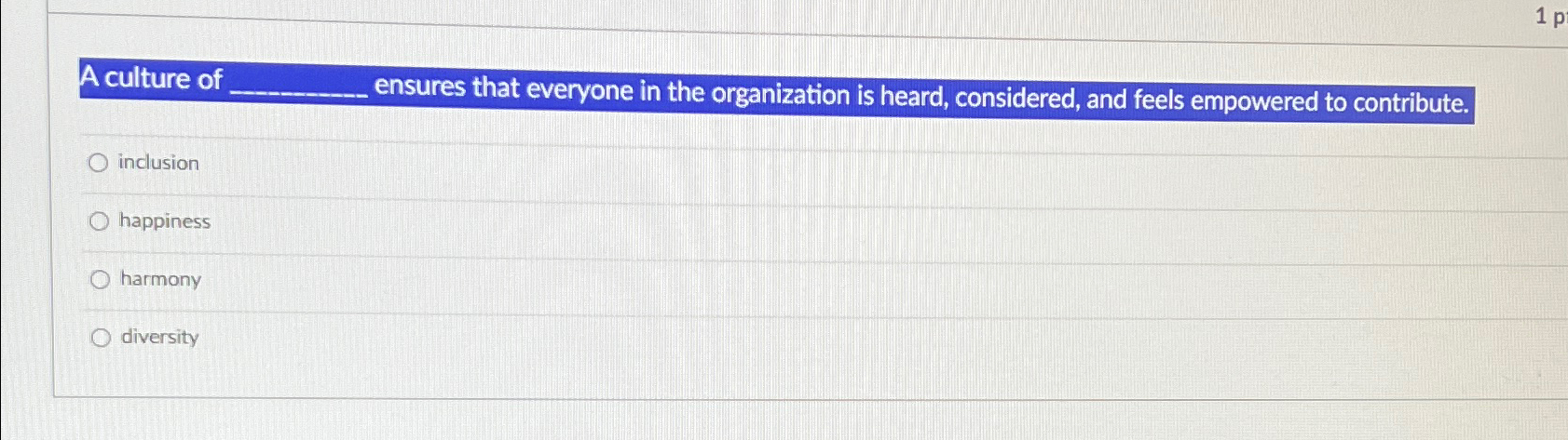 Solved 1pA culture of ensures that everyone in the | Chegg.com