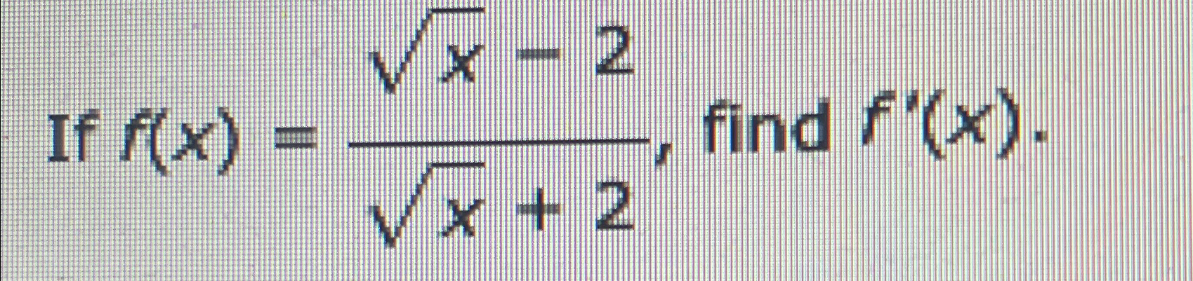 Solved If f(x)=x2-2x2+2, ﻿find f'(x) | Chegg.com