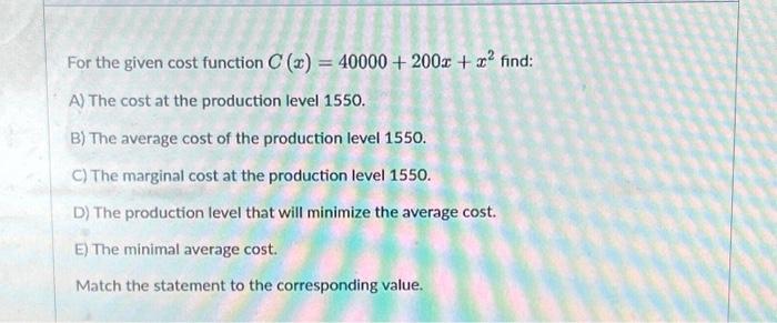 Solved For the given cost function C(x)=40000+200x+x2 find: | Chegg.com