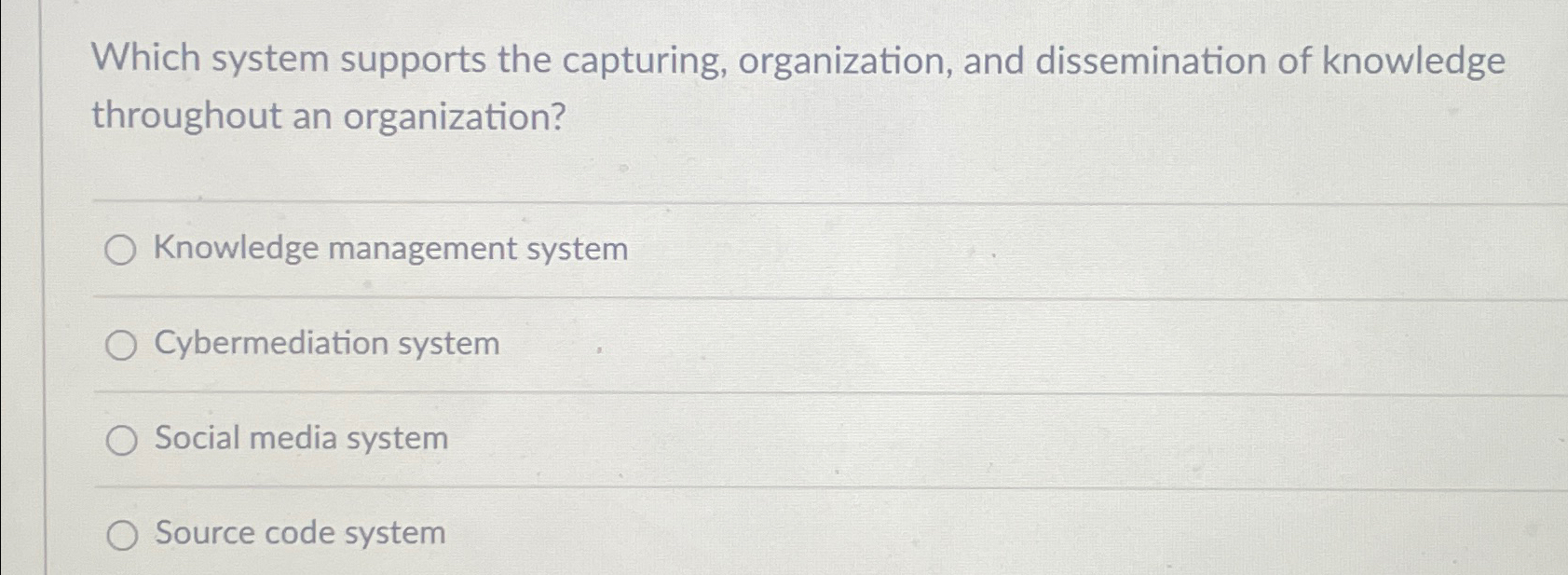 Solved Which system supports the capturing, organization, | Chegg.com