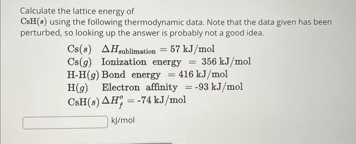Solved Calculate the lattice energy of CsH(s) using the | Chegg.com