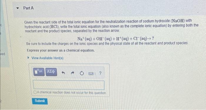 Solved Part A Given the reactant side of the total ionic | Chegg.com