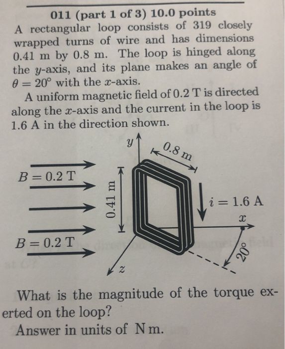 Solved 011 (part 1 of 3) 10.0 points A rectangular loop | Chegg.com
