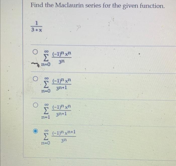 Solved Find the Maclaurin series for the given function. | Chegg.com