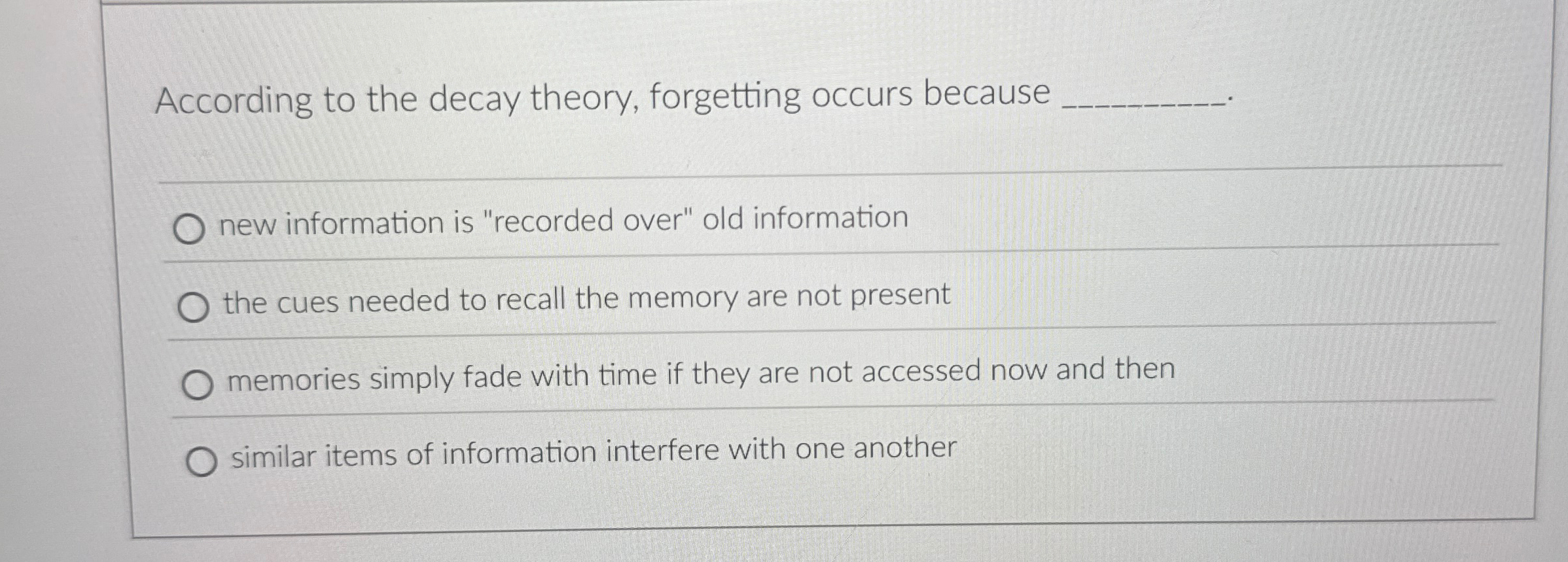 Solved According to the decay theory, forgetting occurs | Chegg.com