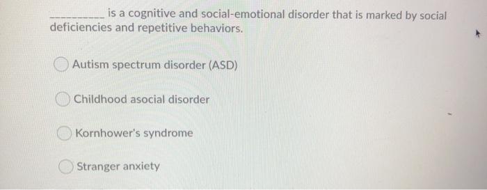 Solved is a cognitive and social-emotional disorder that is | Chegg.com