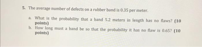 Solved 5. The average number of defects on a rubber band is | Chegg.com