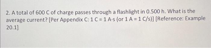 Solved 2. A total of 600C of charge passes through a | Chegg.com