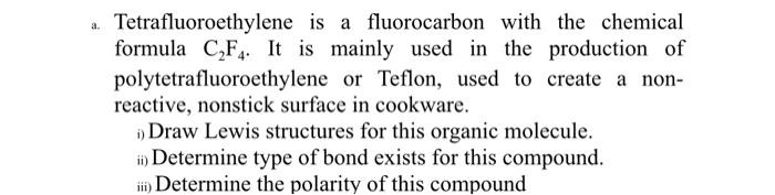 Solved a. Tetrafluoroethylene is a fluorocarbon with the | Chegg.com