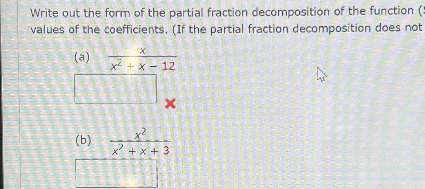 Solved Write out the form of the partial fraction | Chegg.com