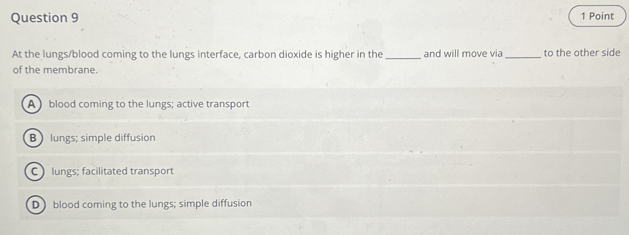 Solved Question 9At the lungs/blood coming to the lungs | Chegg.com