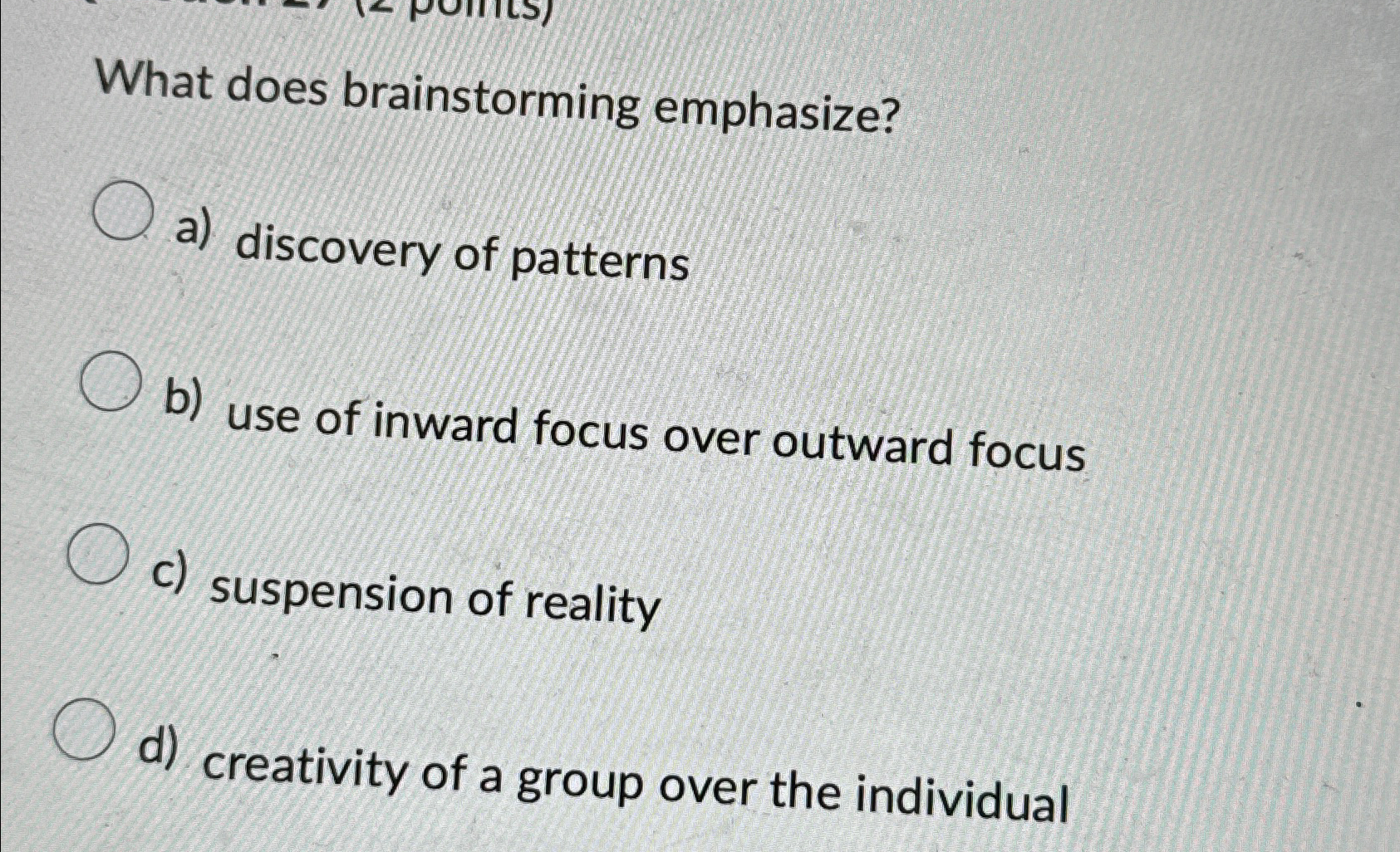 Solved What does brainstorming emphasize?a) ﻿discovery of | Chegg.com