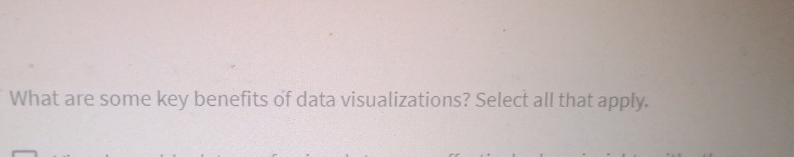 Solved What are some key benefits of data visualizations? | Chegg.com