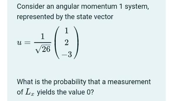 Solved Consider an angular momentum 1 system, represented by | Chegg.com