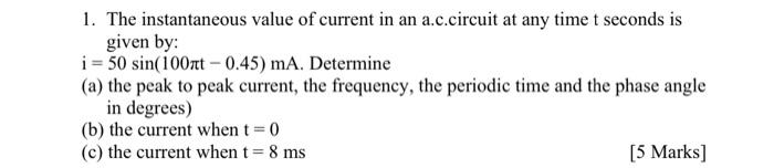 Solved 1. The instantaneous value of current in an | Chegg.com