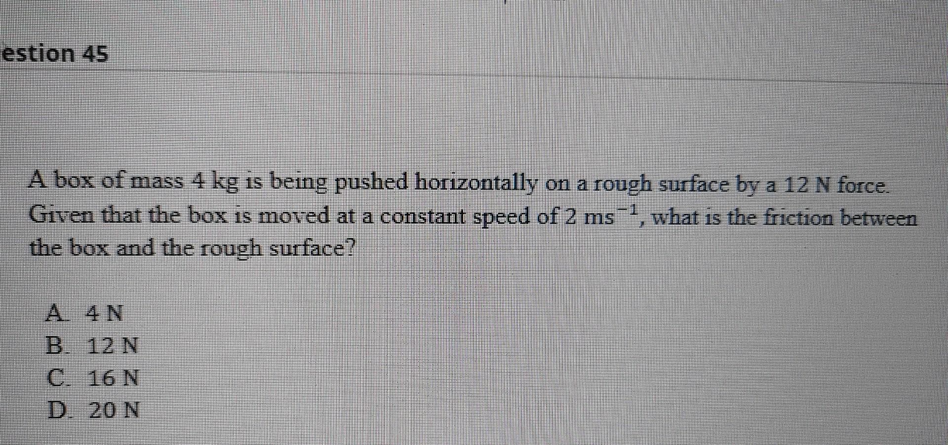 Solved A box of mass 4 kg is being pushed horizontally on a | Chegg.com