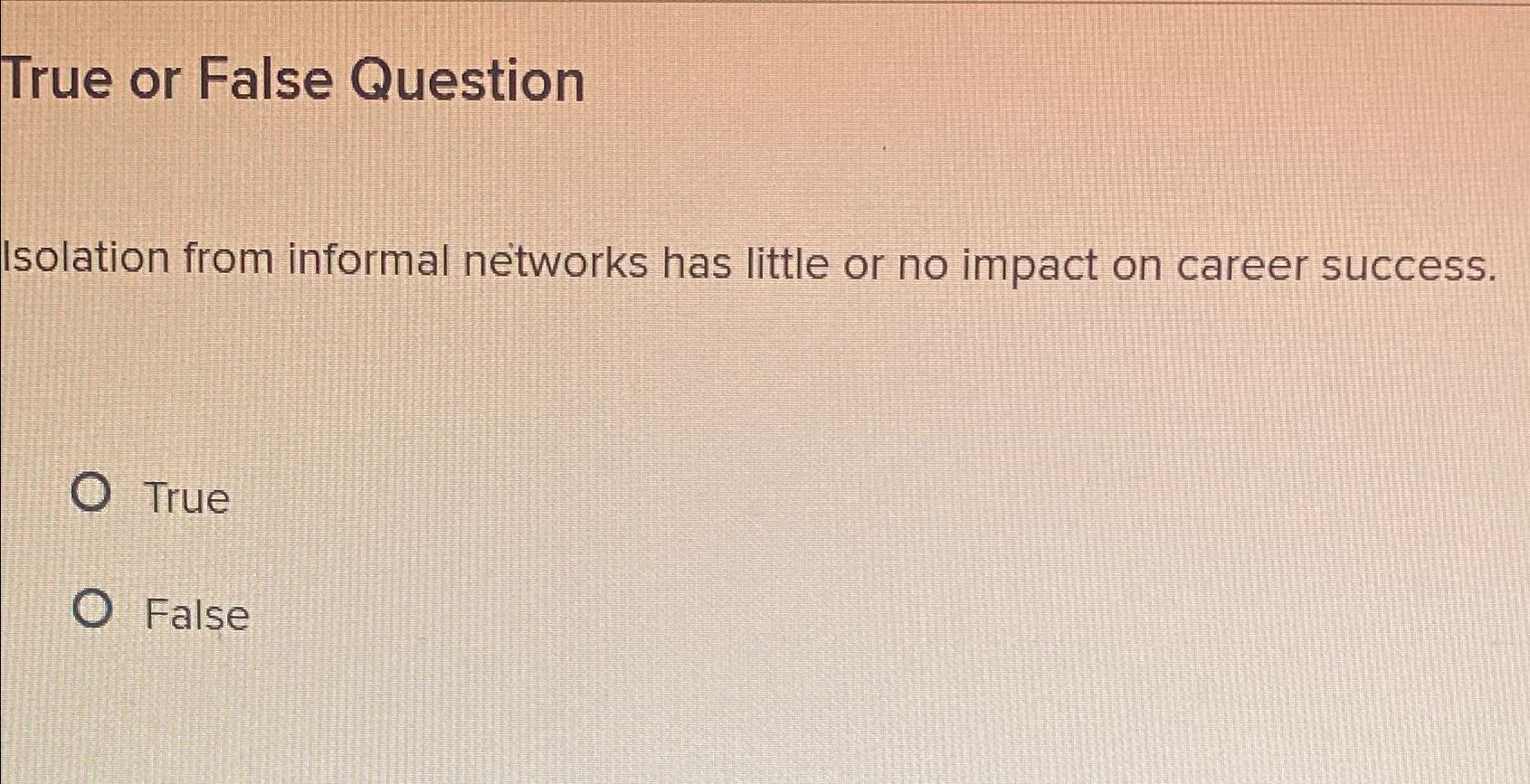 Solved True or False QuestionIsolation from informal | Chegg.com