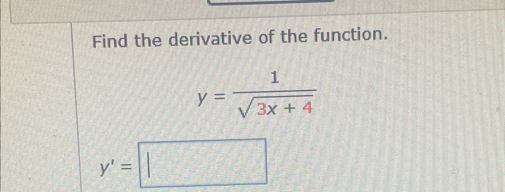 Solved Find the derivative of the function.y=13x+42y'= | Chegg.com