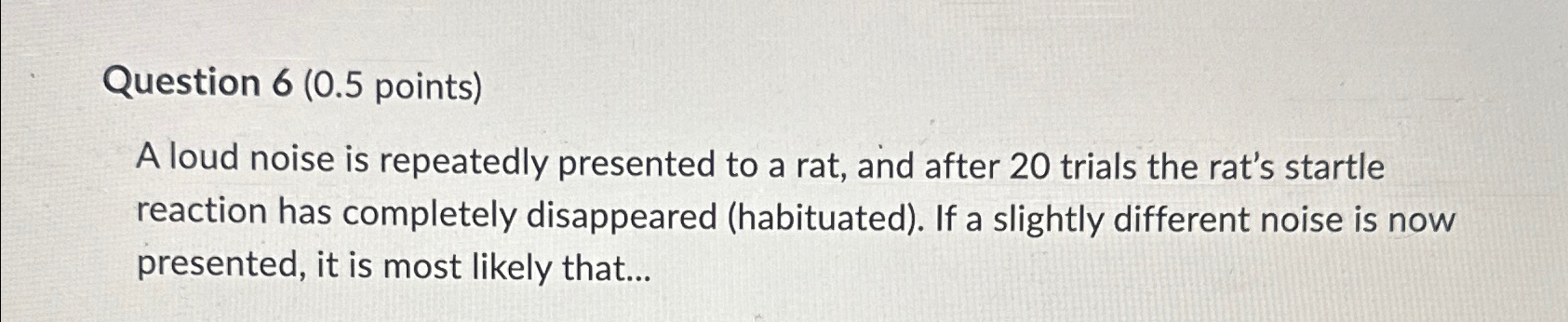 Solved Question 6 (0.5 ﻿points)A loud noise is repeatedly | Chegg.com