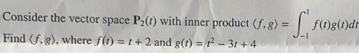 Solved Consider the vector space P2(t) with inner product | Chegg.com