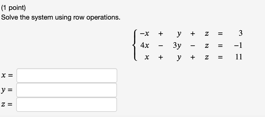 Solved (1 ﻿point)Solve the system using row | Chegg.com