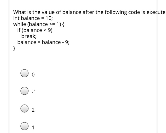 Solved What is the value of balance after the following code | Chegg.com