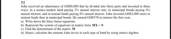 Solved John received an inheritance of GHS8,000 that he | Chegg.com