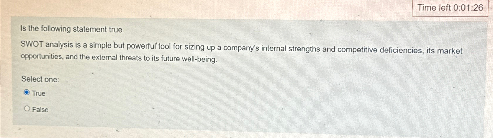 Solved Time left 0:01:26Is the following statement trueSWOT | Chegg.com