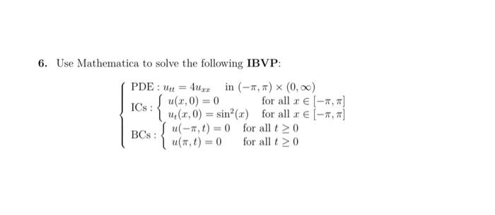 Solved 6. Use Mathematica to solve the following IBVP: ⎩⎨⎧ | Chegg.com