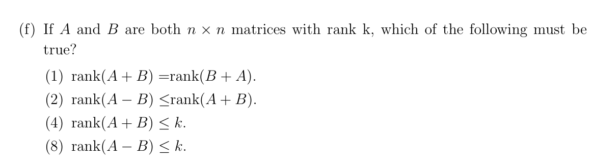 Solved (f) ﻿If A and B ﻿are both n×n ﻿matrices with rank k, | Chegg.com