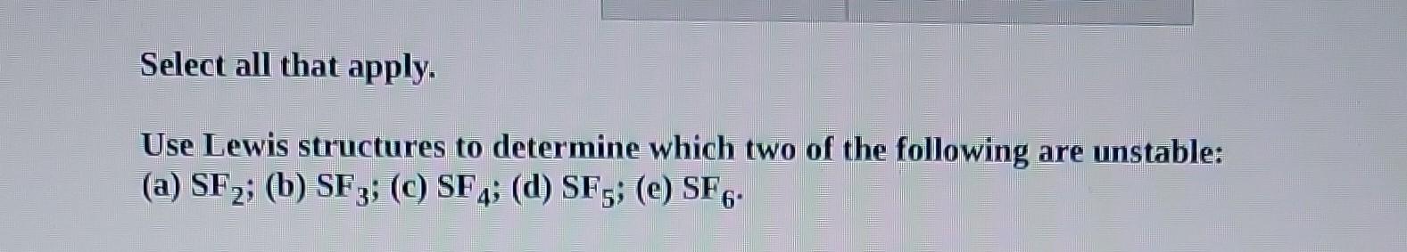 Solved Select all that apply. Use Lewis structures to | Chegg.com